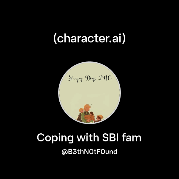 Chat with Coping with SBI fam | character.ai | AI Chat, Reimagined–Your ...