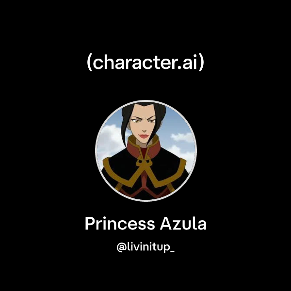 Chat with Princess Azula | character.ai | Personalized AI for every ...