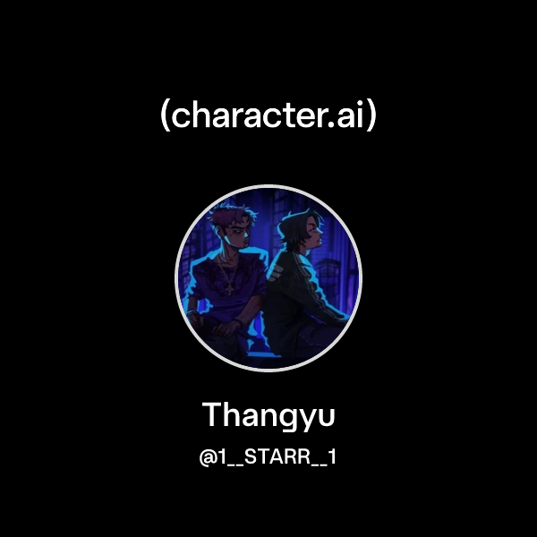 Chat with Thangyu | character.ai | AI Chat, Reimagined–Your Words. Your ...