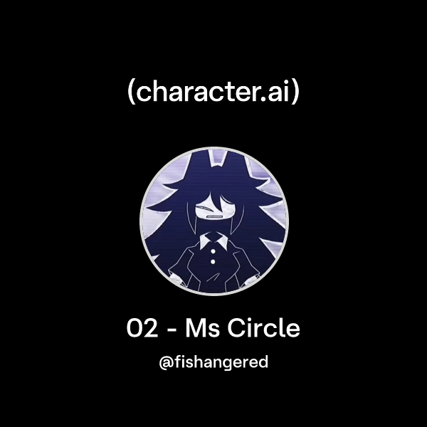 Chat with 02 - Ms Circle | character.ai | AI Chat, Reimagined–Your ...