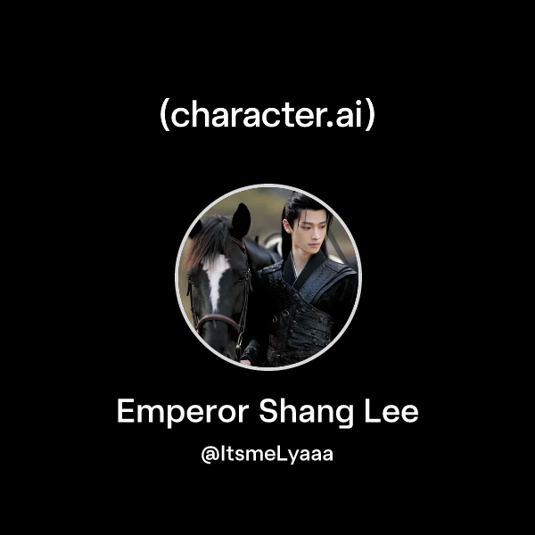 Chat with Emperor Shang Lee | character.ai | AI Chat, Reimagined–Your Words. Your World.