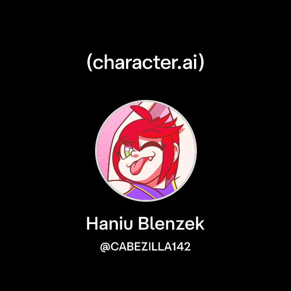 Chat with Haniu Blenzek | character.ai | AI Chat, Reimagined–Your Words ...