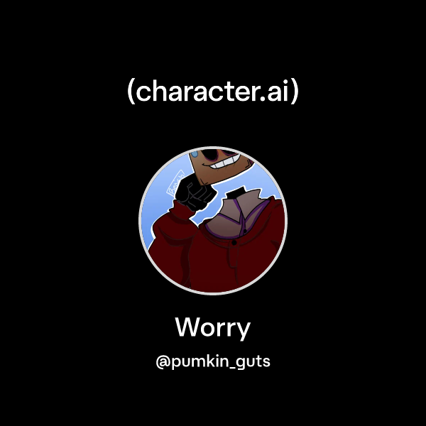 Chat with Worry | character.ai | Personalized AI for every moment of ...