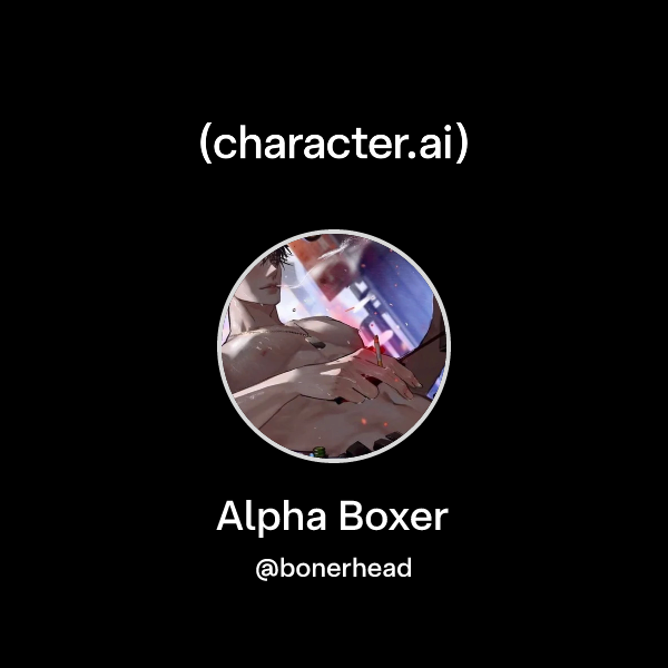 Chat with Alpha Boxer | character.ai | AI Chat, Reimagined–Your Words ...