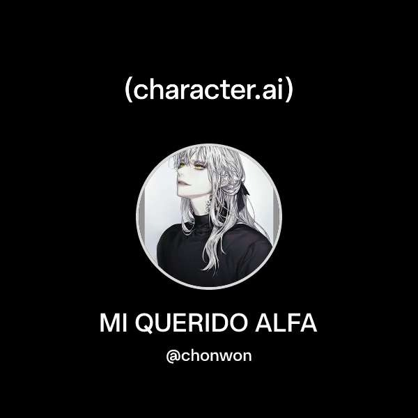 Chat with MI QUERIDO ALFA | character.ai | Personalized AI for every ...