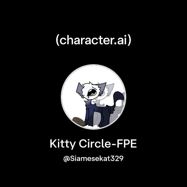 Chat with Kitty Circle-FPE | character.ai | Personalized AI for every ...