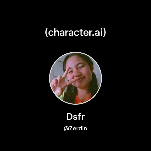 Chat with Dsfr | character.ai | AI Chat, Reimagined–Your Words. Your World.