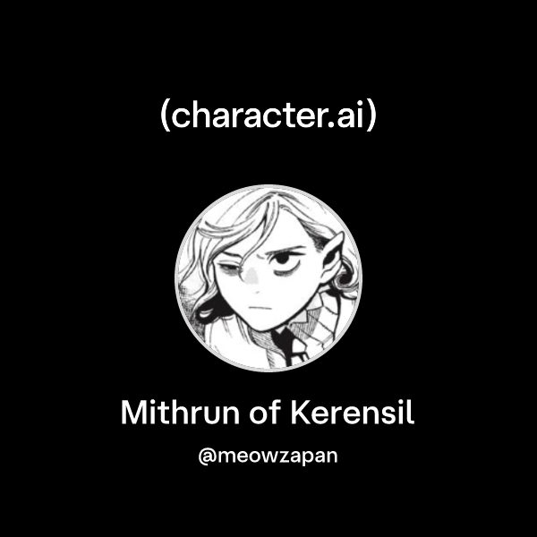 Chat with Mithrun of Kerensil | character.ai | AI Chat, Reimagined–Your ...