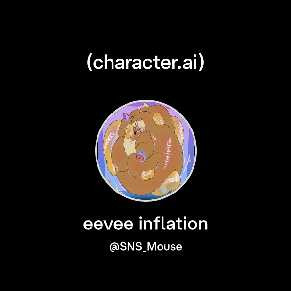 Chat with eevee inflation | character.ai | AI Chat, Reimagined–Your ...