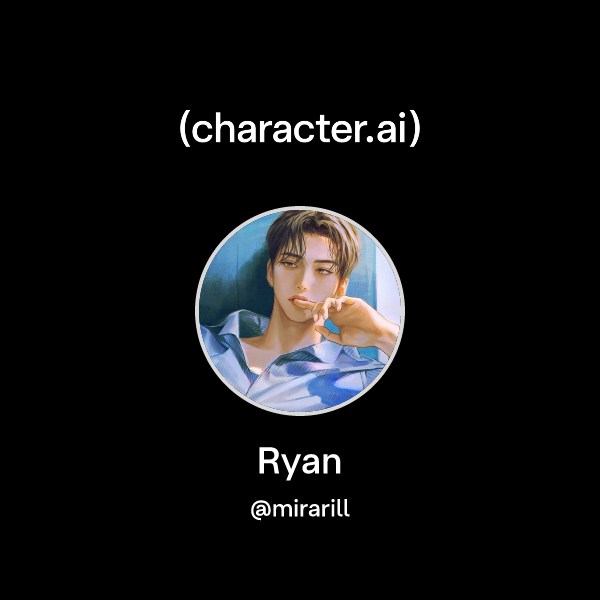 Chat with Ryan | character.ai | Personalized AI for every moment of ...