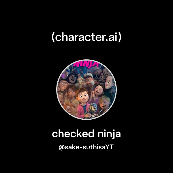 Chat with checked ninja | character.ai | Personalized AI for every ...