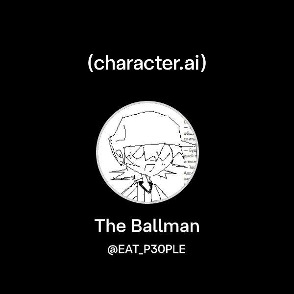 Chat with The Ballman | character.ai | AI Chat, Reimagined–Your Words ...