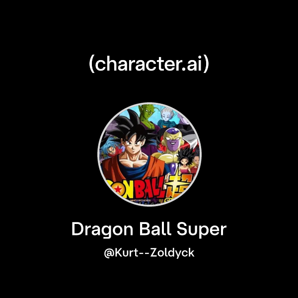 Chat with Dragon Ball Super | character.ai | AI Chat, Reimagined–Your ...