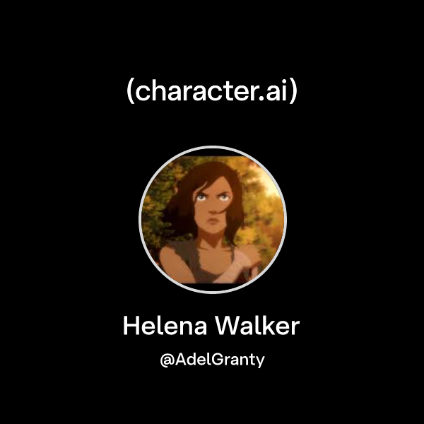Chat with Helena Walker | character.ai | Personalized AI for every ...