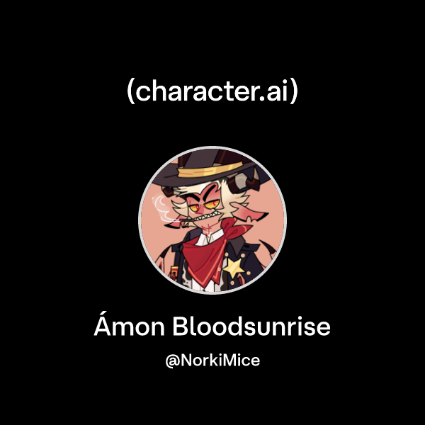 Chat with Ámon Bloodsunrise | character.ai | Personalized AI for every moment of your day
