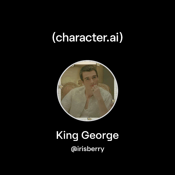 Chat with King George | character.ai | AI Chat, Reimagined–Your Words ...