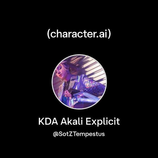 Chat with KDA Akali Explicit | character.ai | AI Chat, Reimagined–Your ...