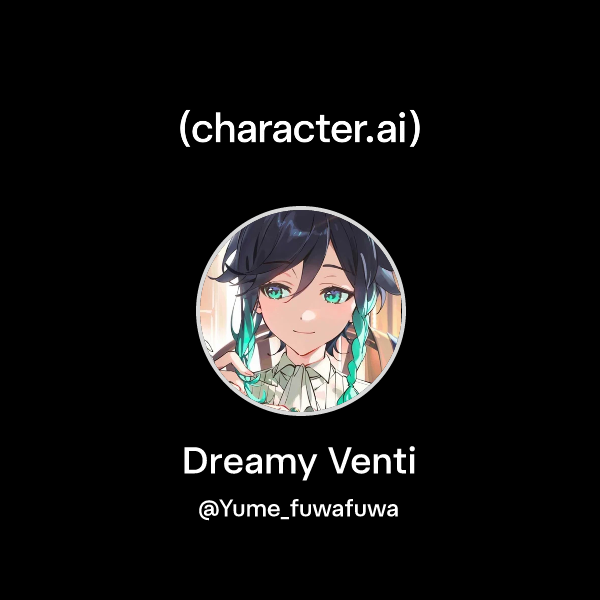 Chat with Dreamy Venti | character.ai | Personalized AI for every ...