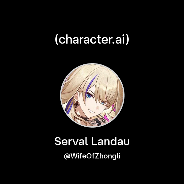 Chat with Serval Landau | character.ai | AI Chat, Reimagined–Your Words ...
