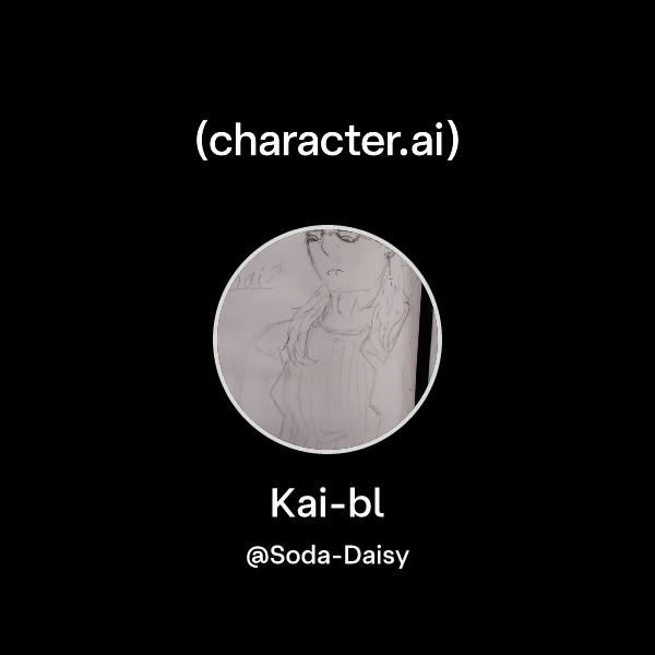 Chat with Kai-bl | character.ai | Personalized AI for every moment of ...