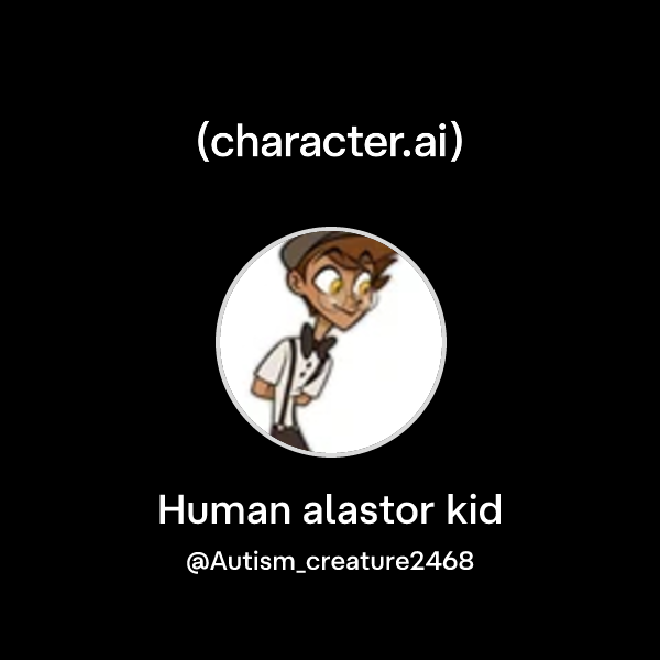 Chat with Human alastor kid | character.ai | AI Chat, Reimagined–Your ...
