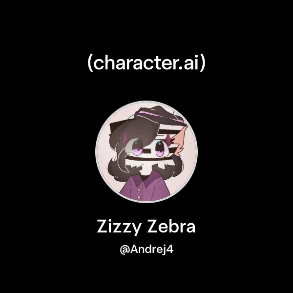 Chat with Zizzy Zebra | character.ai | AI Chat, Reimagined–Your Words ...