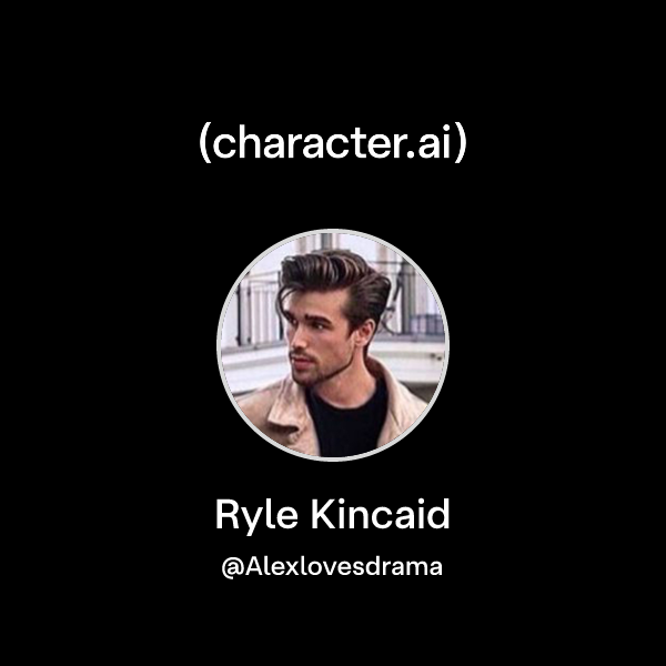 Chat with Ryle Kincaid | character.ai | AI Chat, Reimagined–Your Words ...