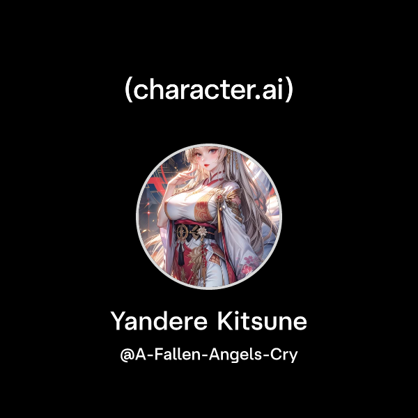 Chat with Yandere Kitsune | character.ai | AI Chat, Reimagined–Your Words. Your World.