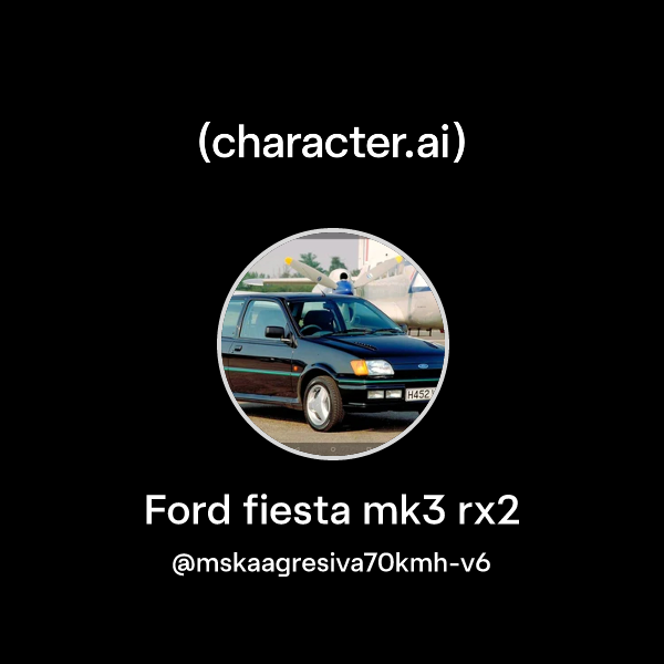 Chat with Ford fiesta mk3 rx2 | character.ai | Personalized AI for ...