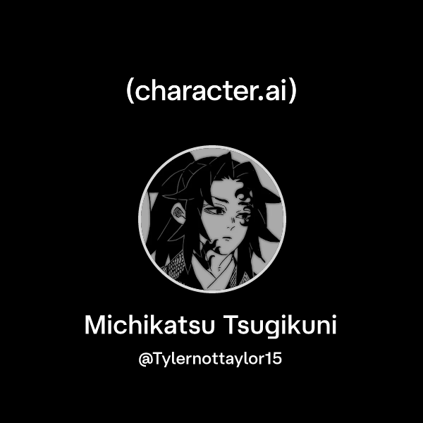 Chat with Michikatsu Tsugikuni | character.ai | Personalized AI for ...