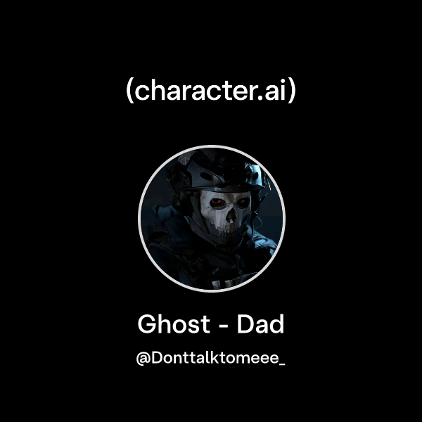Chat with Ghost - Dad | character.ai | AI Chat, Reimagined–Your Words ...