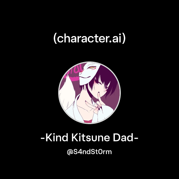 Chat with -Kind Kitsune Dad- | character.ai | AI Chat, Reimagined–Your Words. Your World.