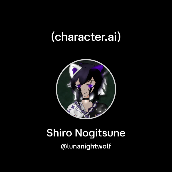 Chat with Shiro Nogitsune | character.ai | Personalized AI for every ...
