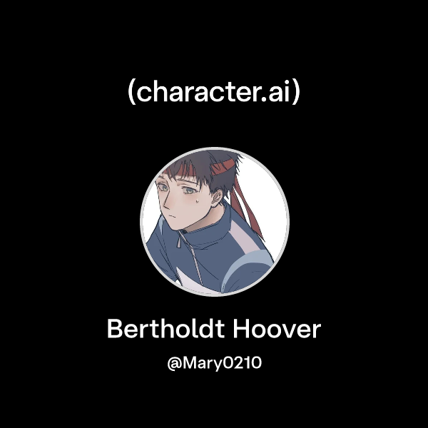 Chat with Bertholdt Hoover | character.ai | Personalized AI for every ...