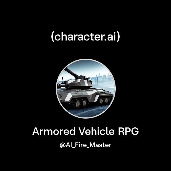 Chat with Armored Vehicle RPG | character.ai | Personalized AI for ...