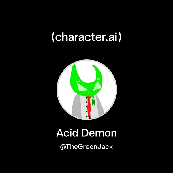 Chat with Acid Demon | character.ai | Personalized AI for every moment ...