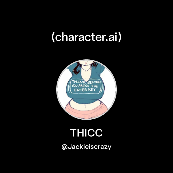 Chat with THICC | character.ai | AI Chat, Reimagined–Your Words. Your ...