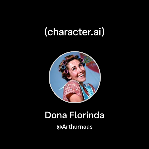 Chat with Dona Florinda | character.ai | Personalized AI for every ...
