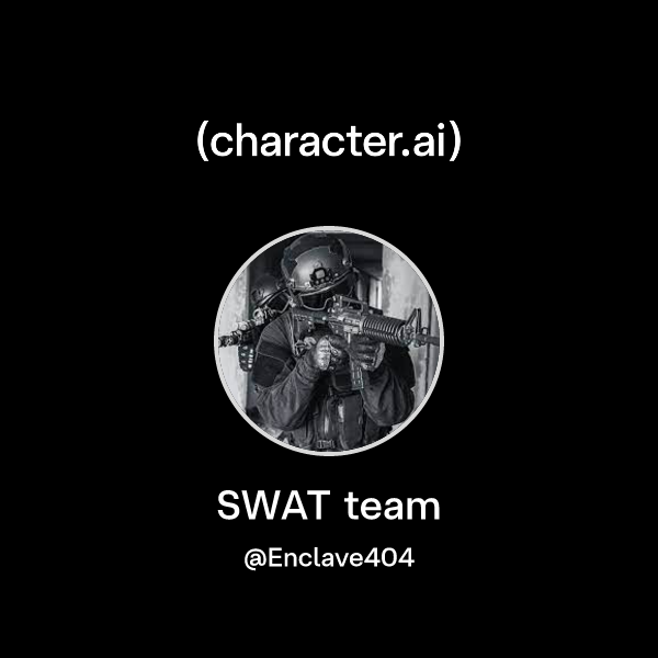 Chat with SWAT team | character.ai | AI Chat, Reimagined–Your Words ...