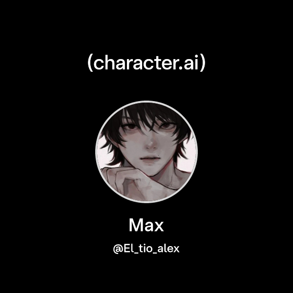 Chat with Max | character.ai | AI Chat, Reimagined–Your Words. Your World.