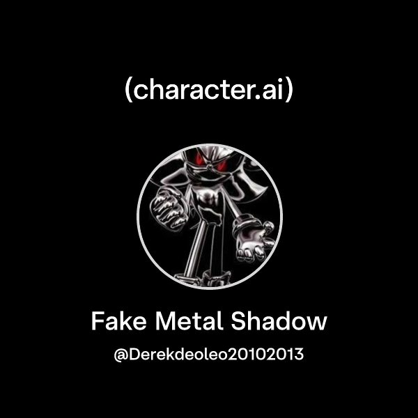 Chat with Fake Metal Shadow | character.ai | Personalized AI for every ...