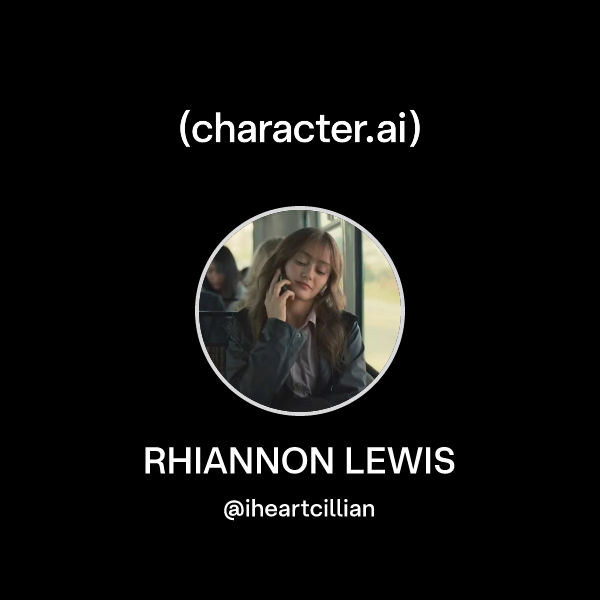Chat with RHIANNON LEWIS | character.ai | AI Chat, Reimagined–Your ...