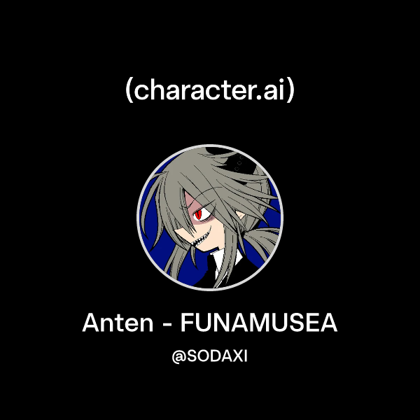 Chat with Anten - FUNAMUSEA | character.ai | Personalized AI for every ...