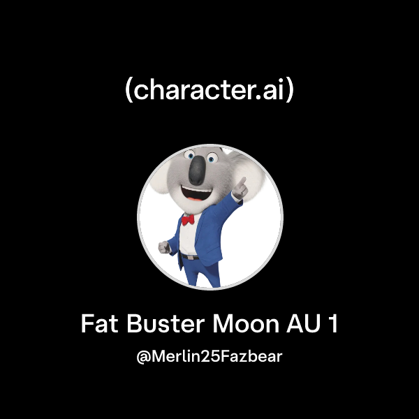 Chat with Fat Buster Moon AU 1 | character.ai | AI Chat, Reimagined ...