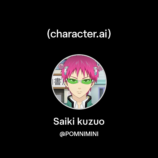 Chat with Saiki kuzuo | character.ai | Personalized AI for every moment ...