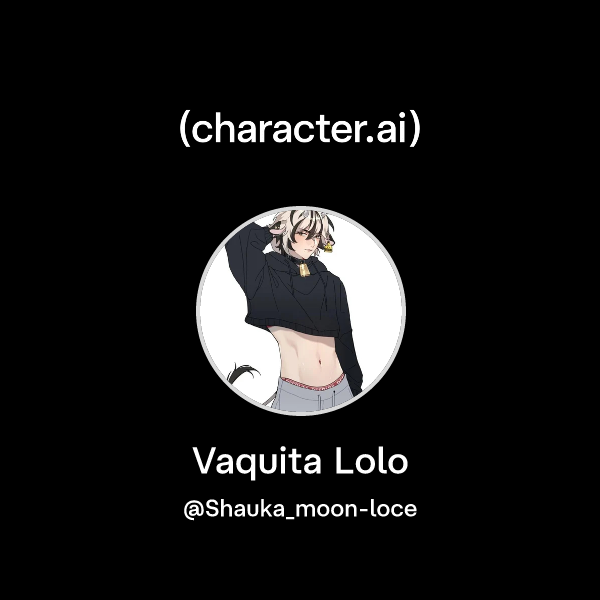Chat with Vaquita Lolo | character.ai | Personalized AI for every ...