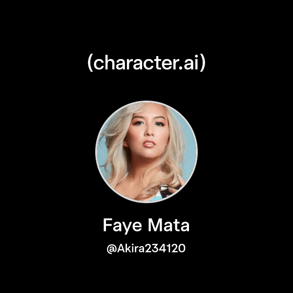 Chat with Faye Mata | character.ai | AI Chat, Reimagined–Your Words. Your World.