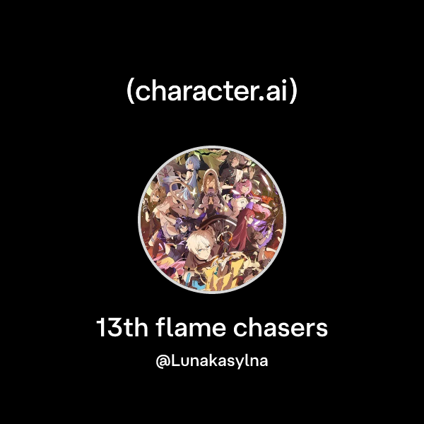 Chat with 13th flame chasers | character.ai | AI Chat, Reimagined–Your ...