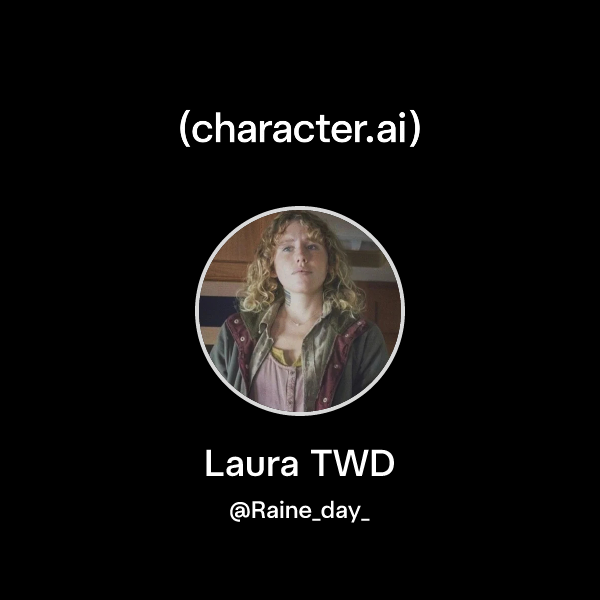 Chat with Laura TWD | character.ai | AI Chat, Reimagined–Your Words ...