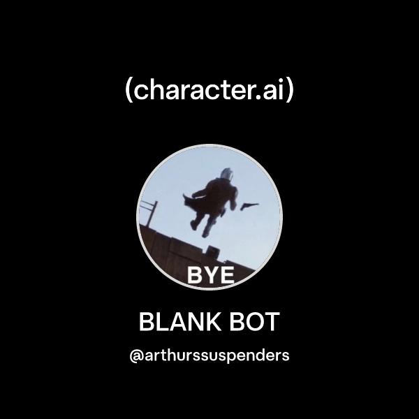 Chat with BLANK BOT | character.ai | Personalized AI for every moment ...